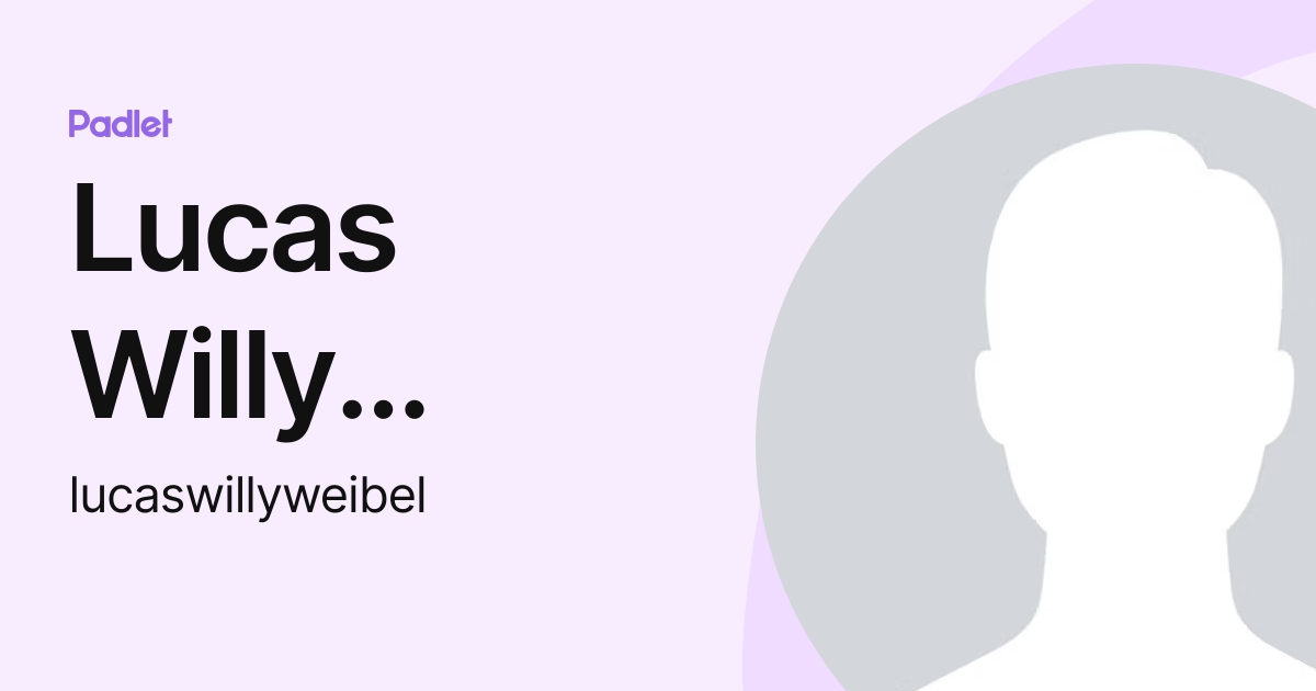 Lucas Willy Weibel (lucaswillyweibel) profile | Padlet