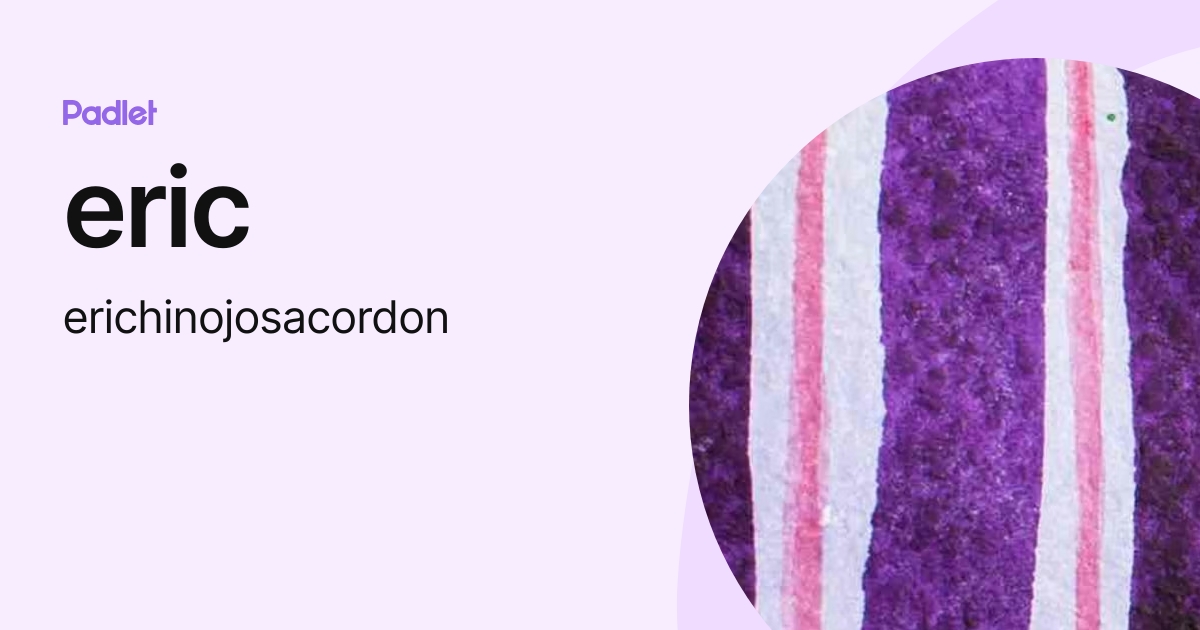 eric (erichinojosacordon) profile | Padlet