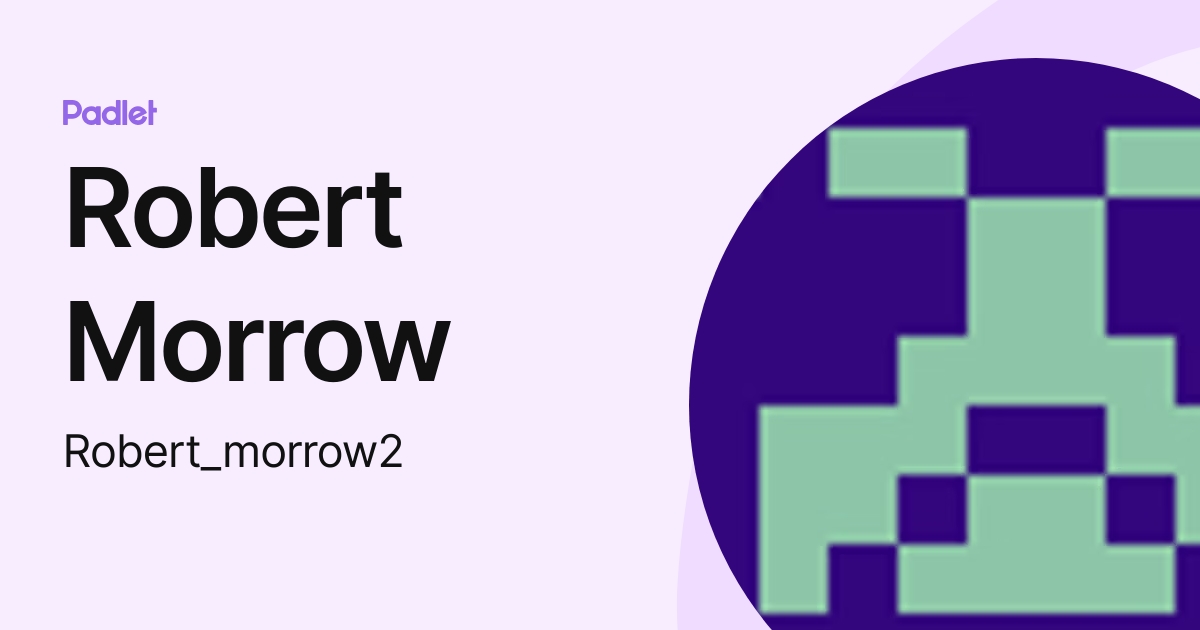 Robert Morrow (Robert_morrow2) profile | Padlet