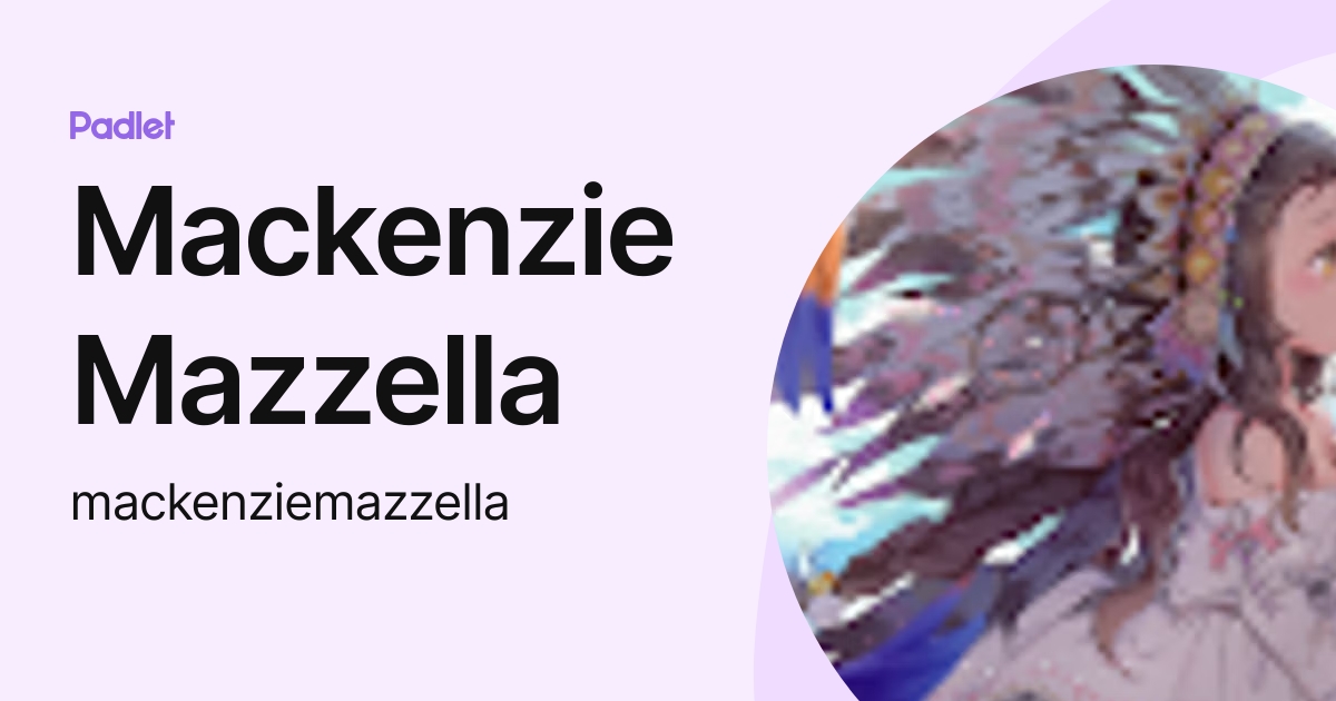 Mackenzie Mazzella (mackenziemazzella) profile | Padlet