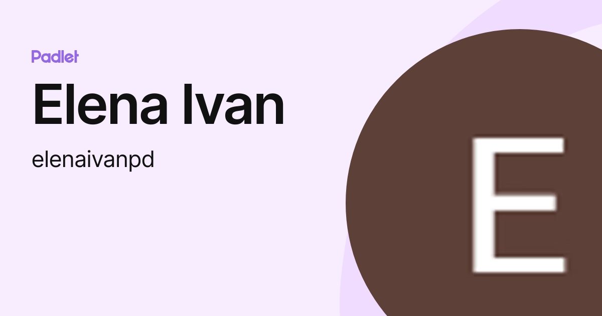 Elena Ivan (elenaivanpd) profile | Padlet