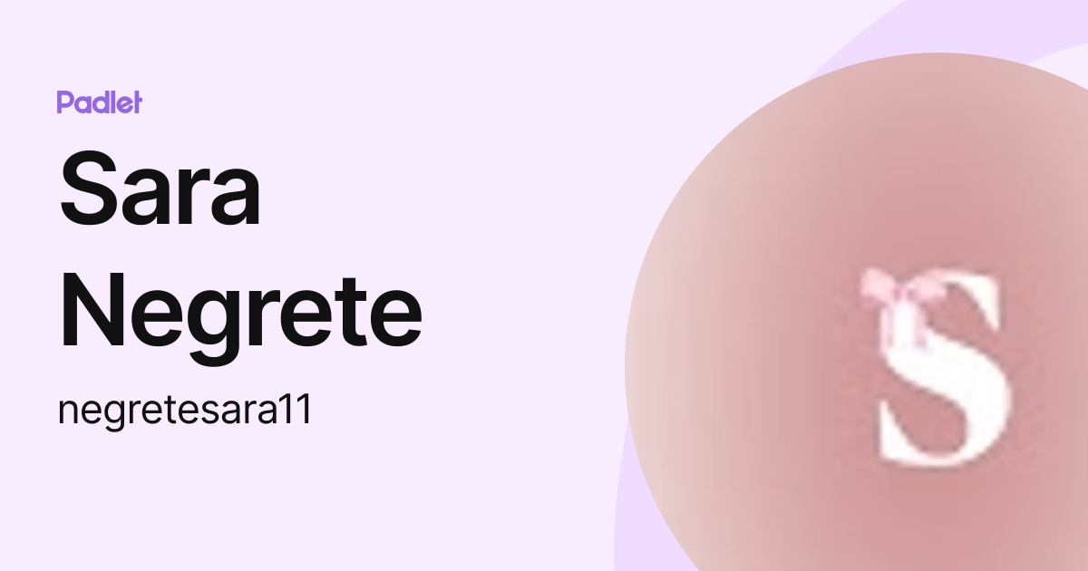 Sara Negrete (negretesara11) profile | Padlet