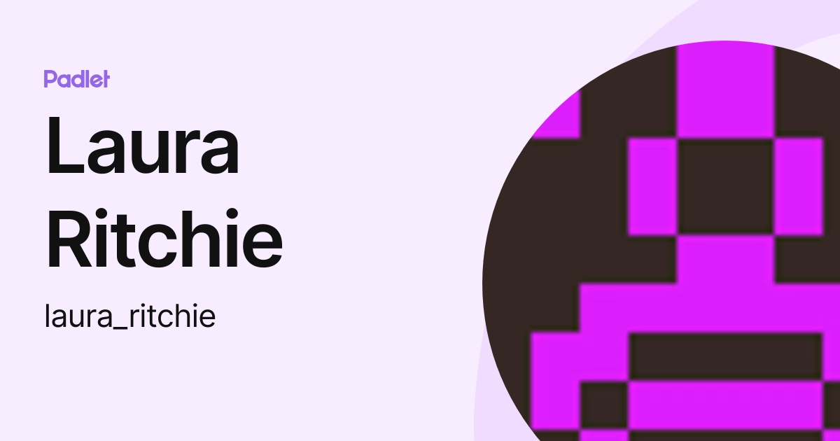 Laura Ritchie (laura_ritchie) profile | Padlet