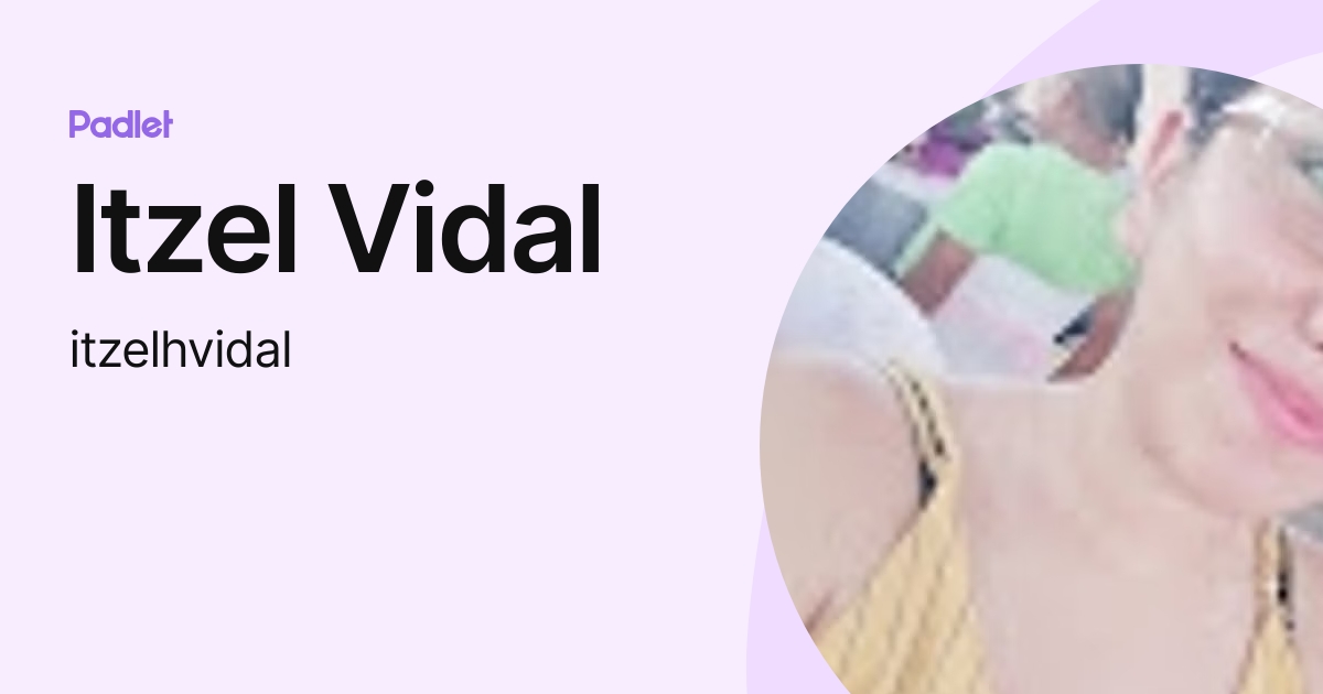 Itzel Vidal (itzelhvidal) profile | Padlet