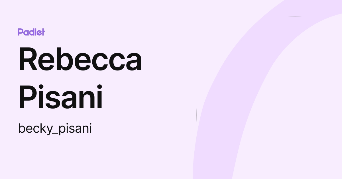 Rebecca Pisani (becky_pisani) profile | Padlet