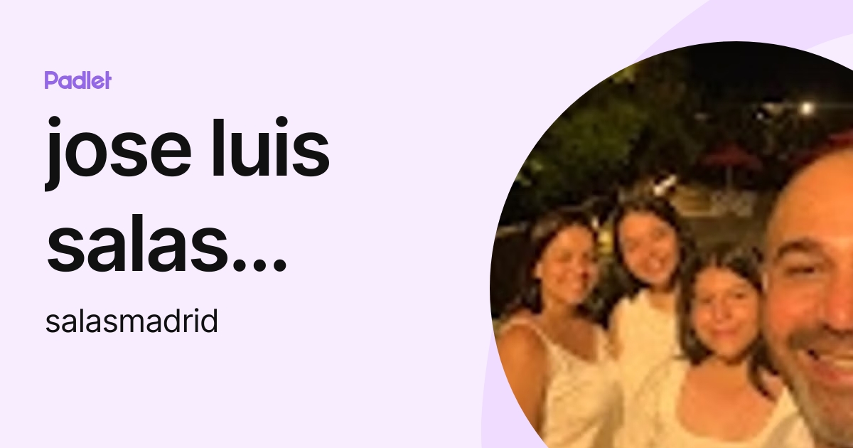 jose luis salas madrid (salasmadrid) profile | Padlet