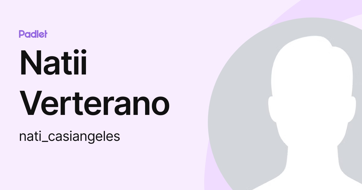 Natii Verterano (nati_casiangeles) profile | Padlet