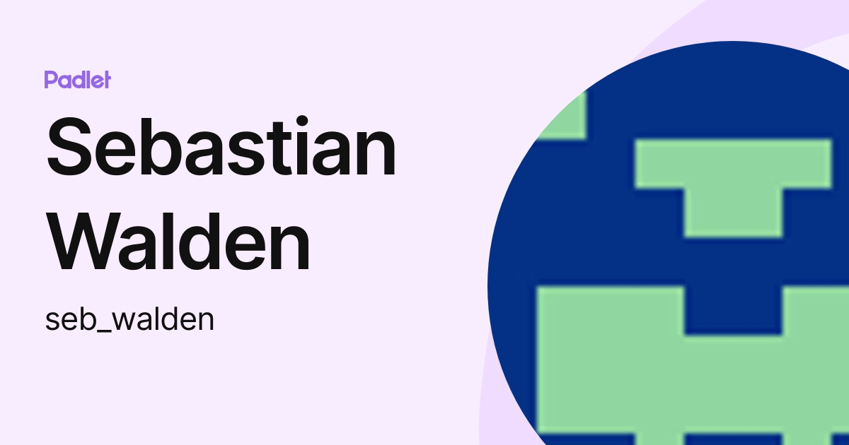 Sebastian Walden (seb_walden) profile | Padlet