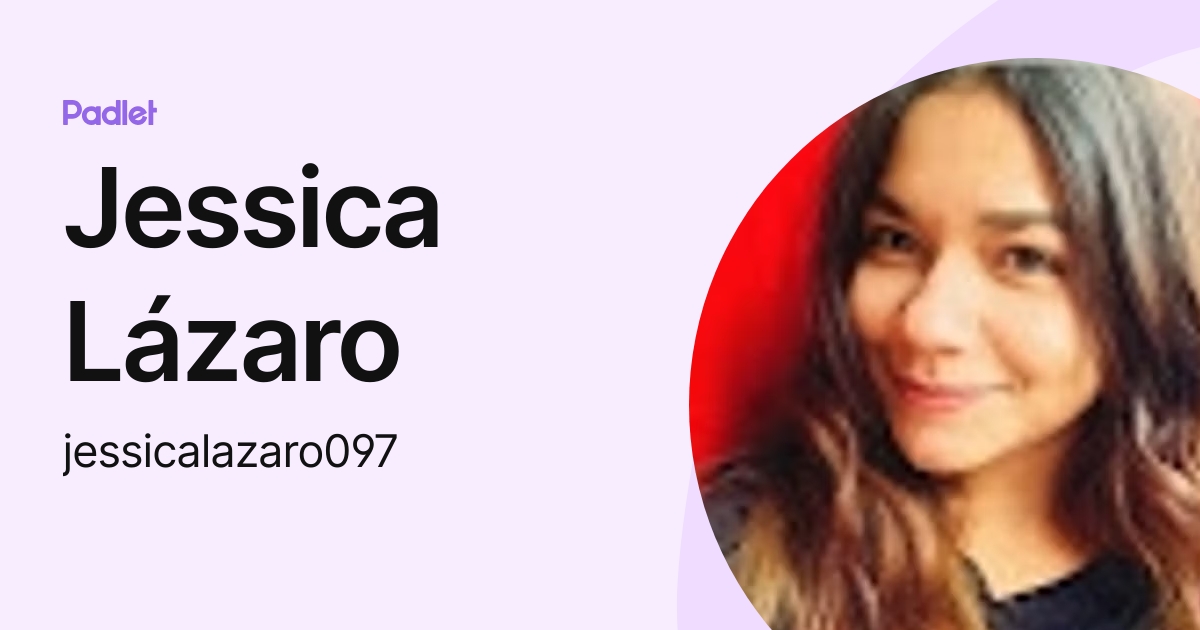 Jessica Lázaro (jessicalazaro097) profile | Padlet