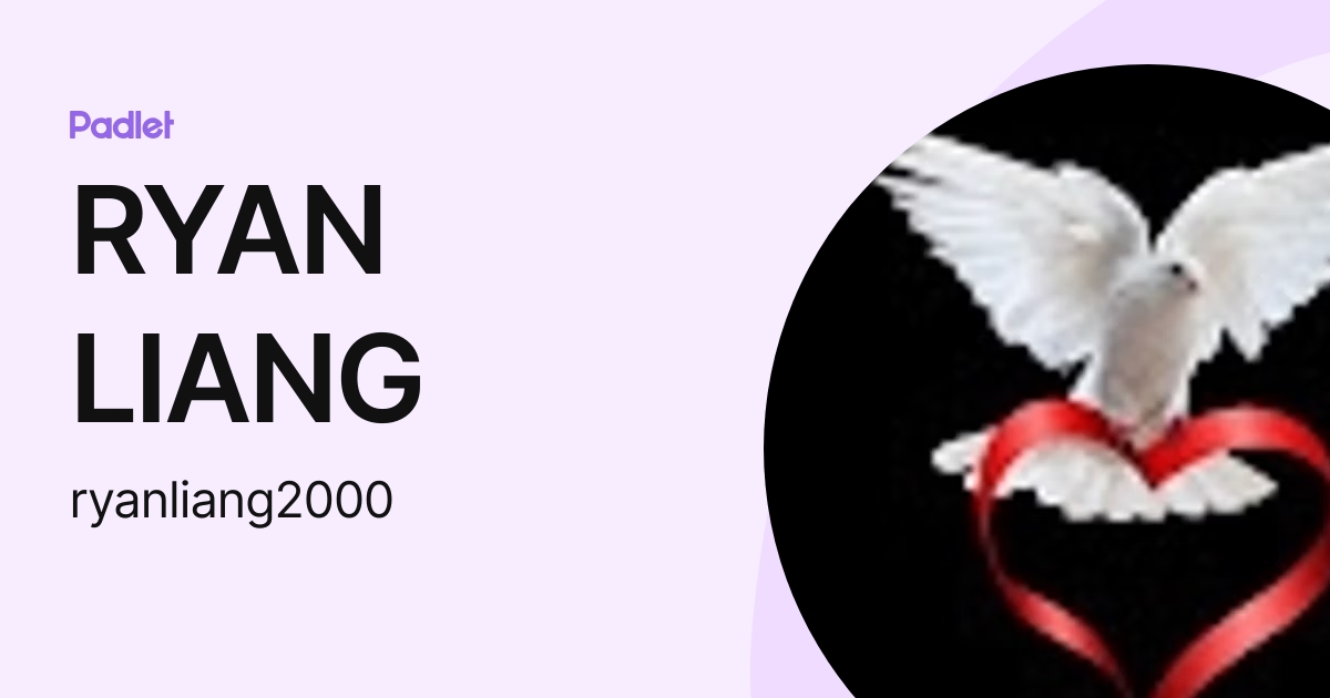 RYAN LIANG (ryanliang2000) profile | Padlet