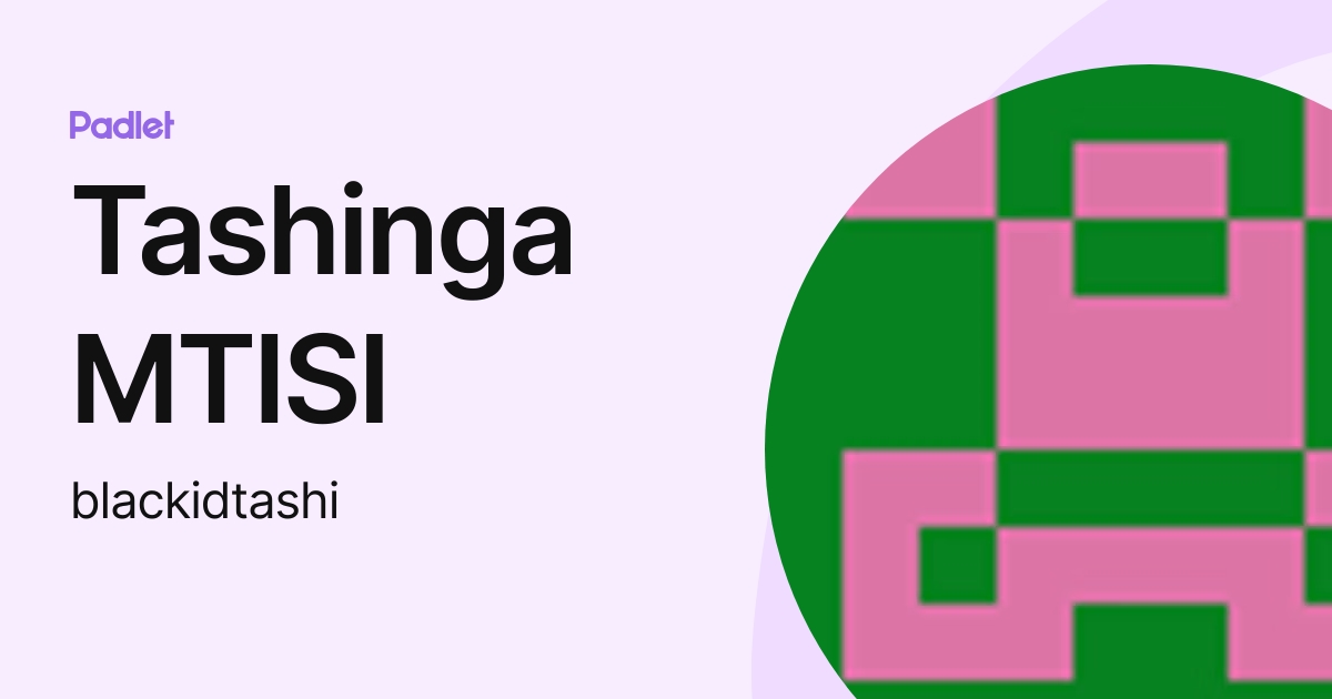 Tashinga MTISI (blackidtashi) profile | Padlet