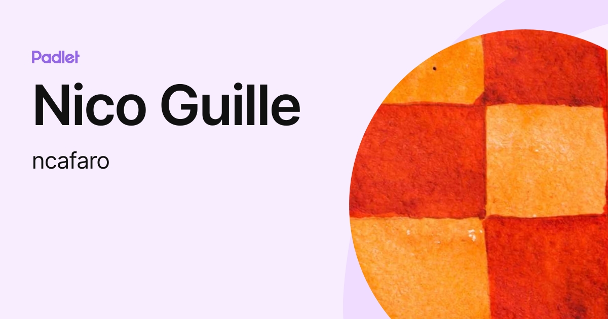 Nico Guille (ncafaro) profile | Padlet