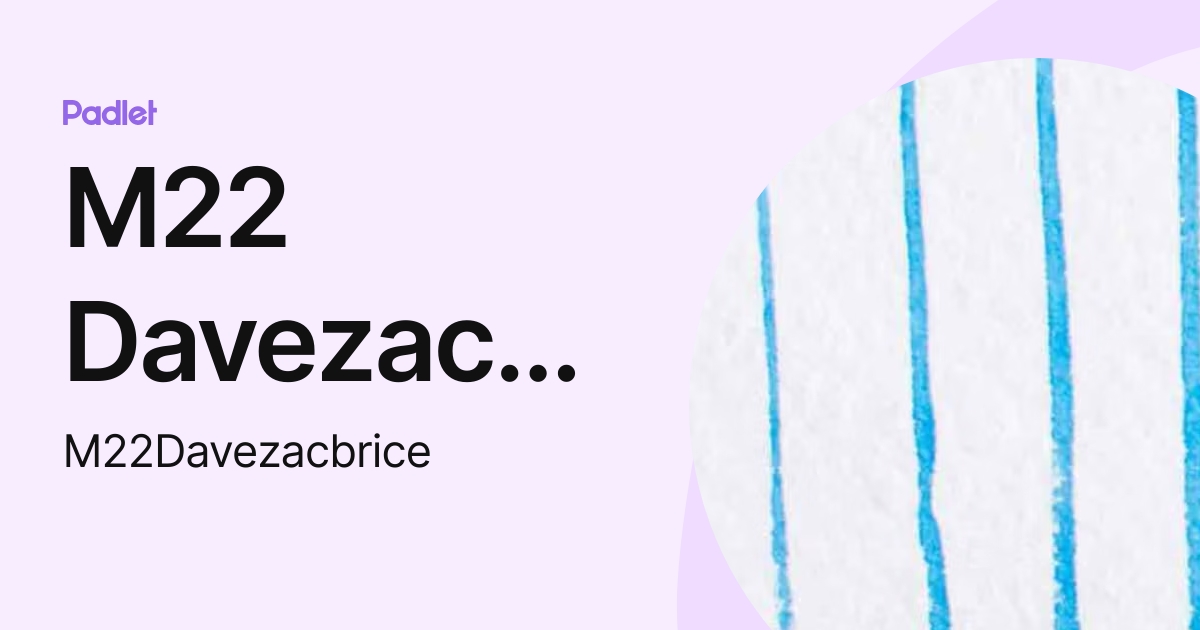 M22 Davezac brice (M22Davezacbrice) profile | Padlet