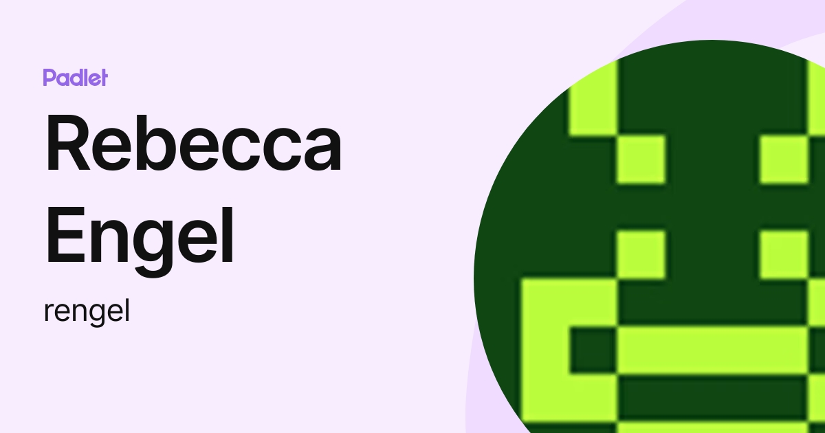 Rebecca Engel (rengel) profile | Padlet