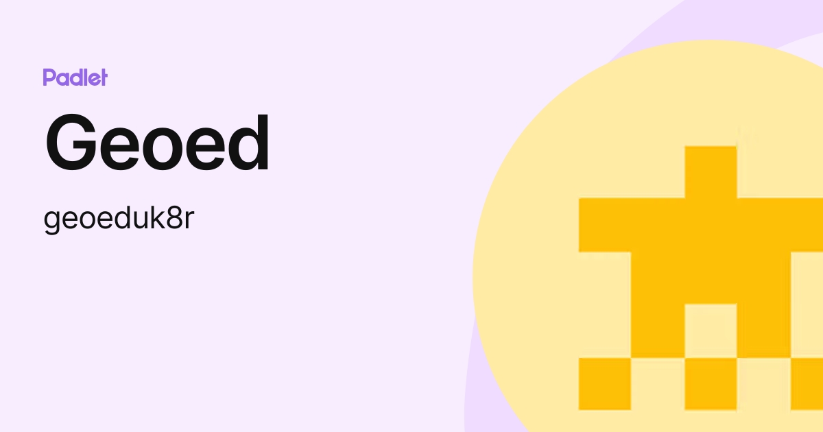 Geoed (geoeduk8r) profile | Padlet