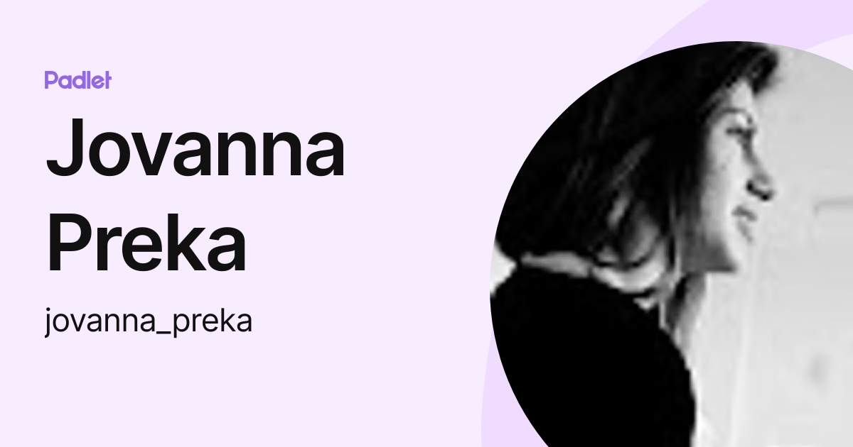 Jovanna Preka (jovanna_preka) profile | Padlet