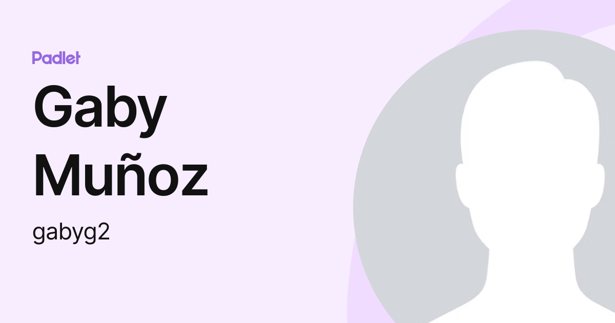 Gaby Muñoz (gabyg2) profile | Padlet