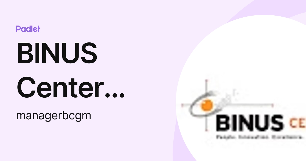 BINUS Center Medan (managerbcgm) profile | Padlet