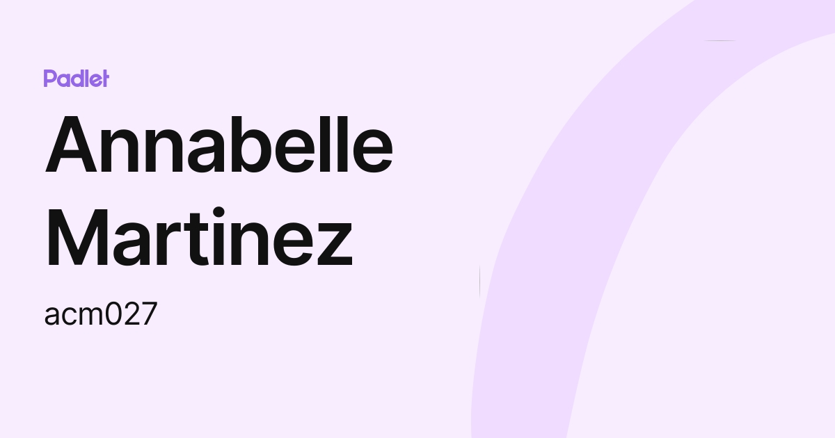 Annabelle Martinez (acm027) profile | Padlet