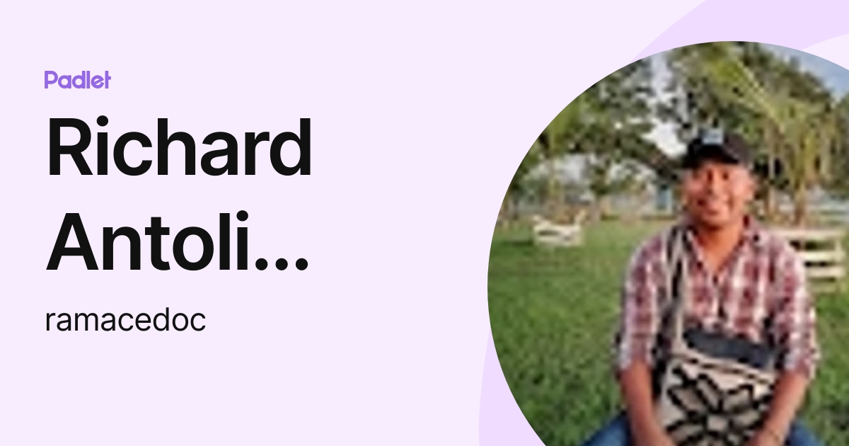 Richard Antoli Macedo (ramacedoc) profile | Padlet