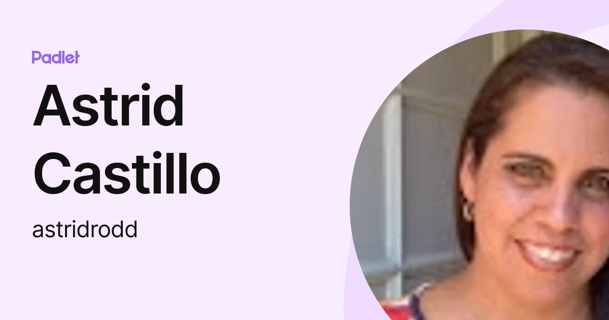 Astrid Castillo (astridrodd) profile | Padlet