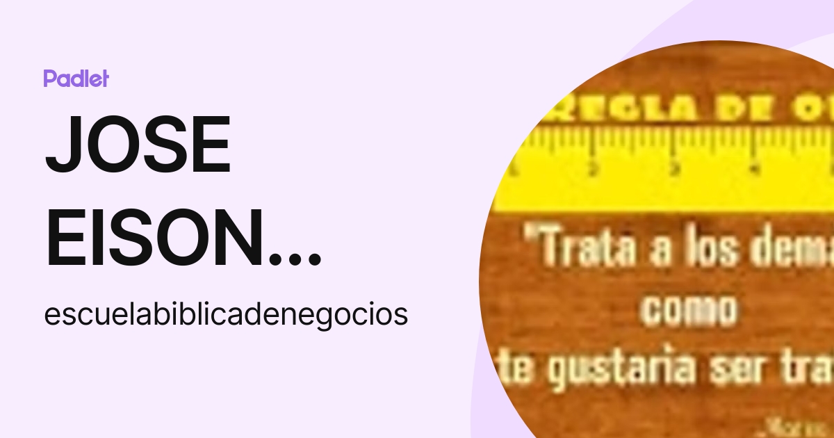 JOSE EISON RODRIGUEZ CH (escuelabiblicadenegocios) profile | Padlet