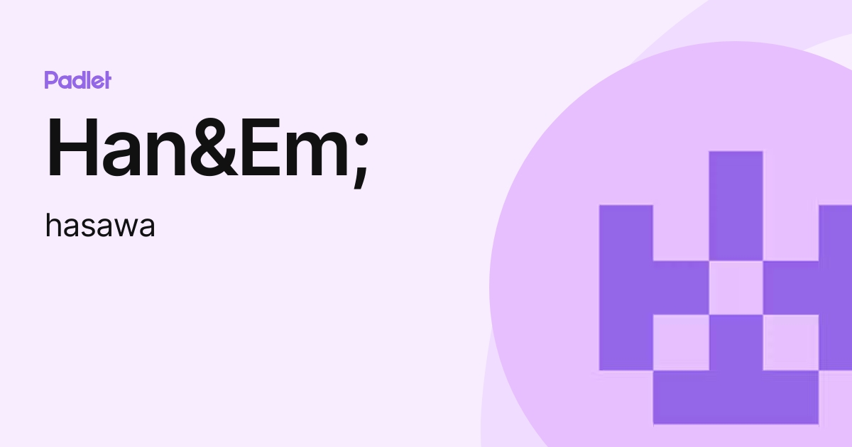 Han& (hasawa) profile | Padlet