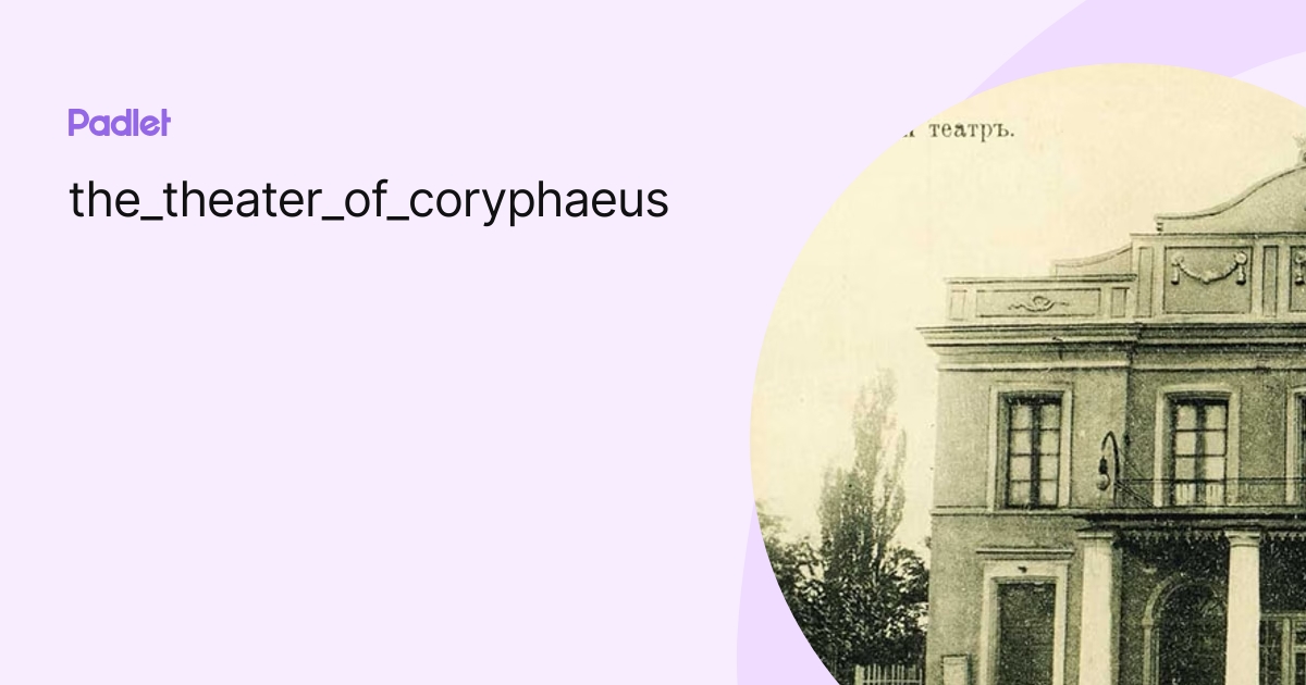 the_theater_of_coryphaeus profile | Padlet