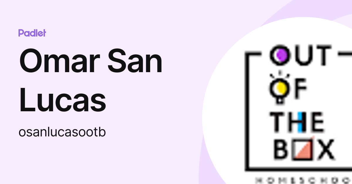 Omar San Lucas (osanlucasootb) profile | Padlet