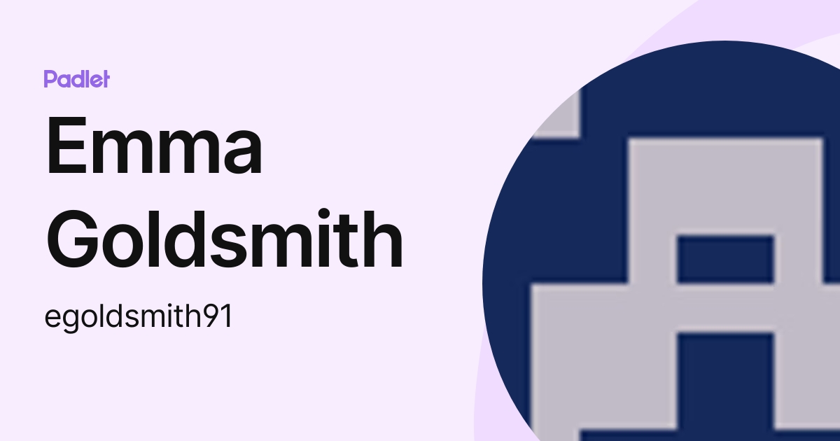 Emma Goldsmith (egoldsmith91) profile | Padlet
