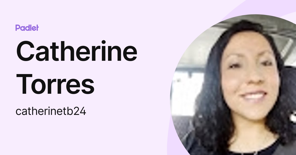 Catherine Torres (catherinetb24) profile | Padlet