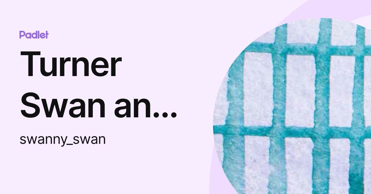 Turner Swan and Tejean Smith (swanny_swan) profile | Padlet
