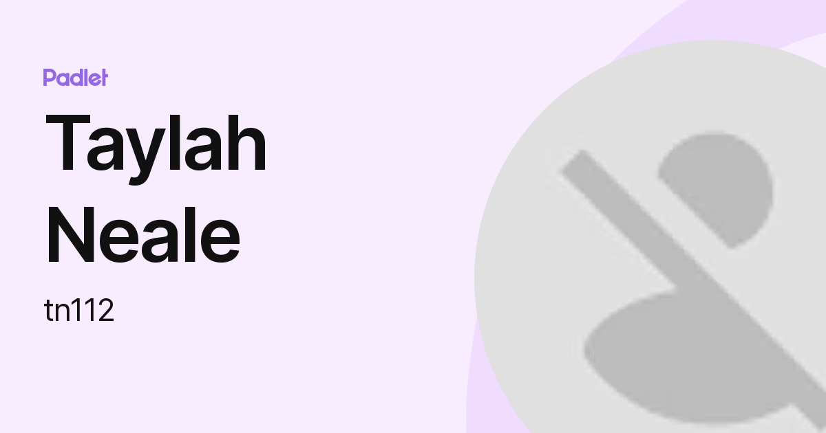 Taylah Neale (tn112) profile | Padlet