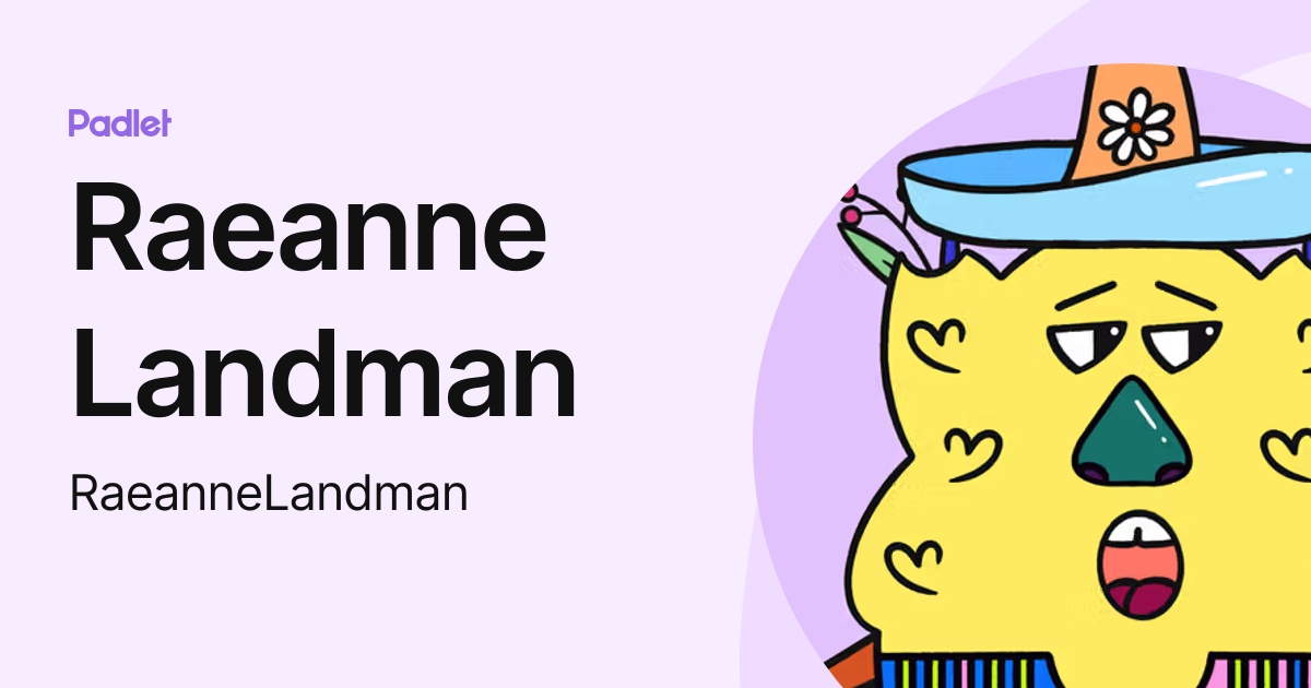 Raeanne Landman (RaeanneLandman) profile | Padlet