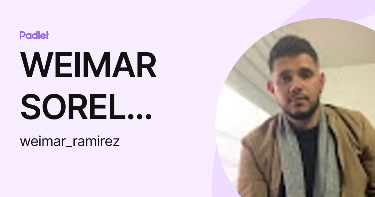 WEIMAR SOREL RAMIREZ PINZON (weimar_ramirez) profile | Padlet