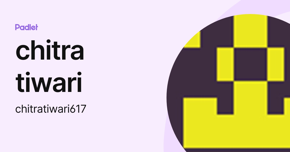 chitra tiwari (chitratiwari617) profile | Padlet