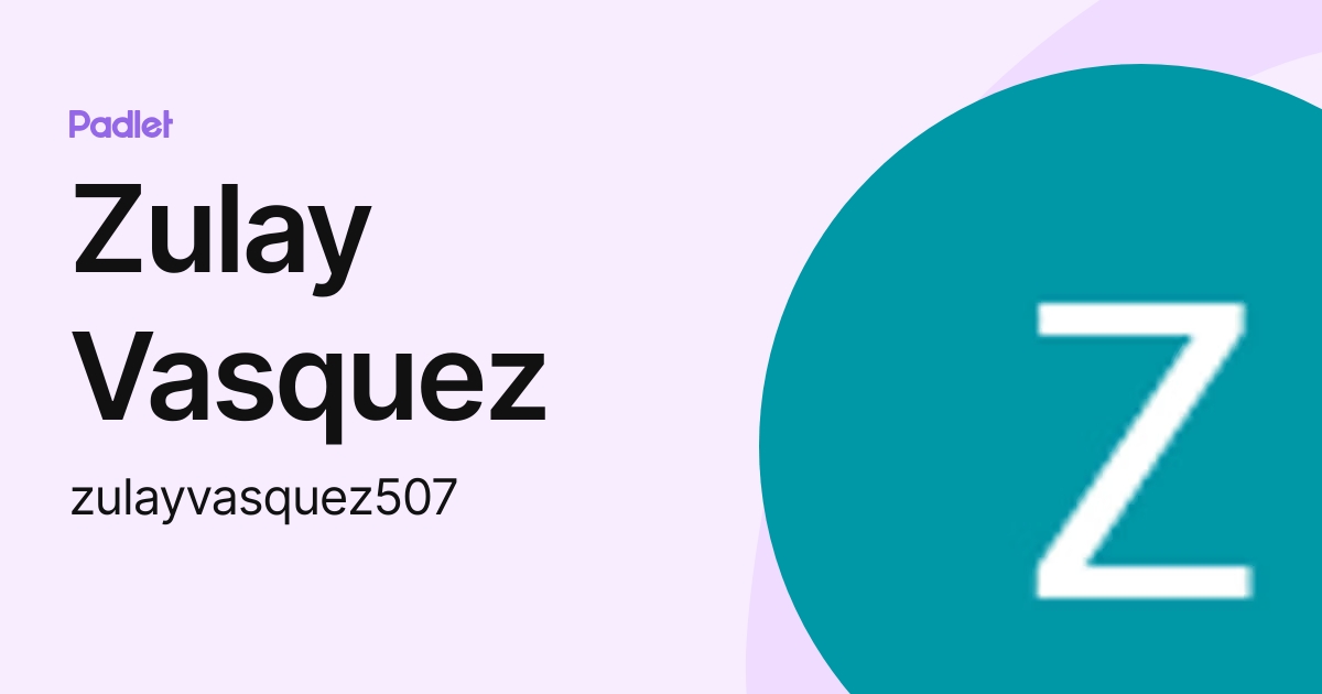 Zulay Vasquez (zulayvasquez507) profile | Padlet