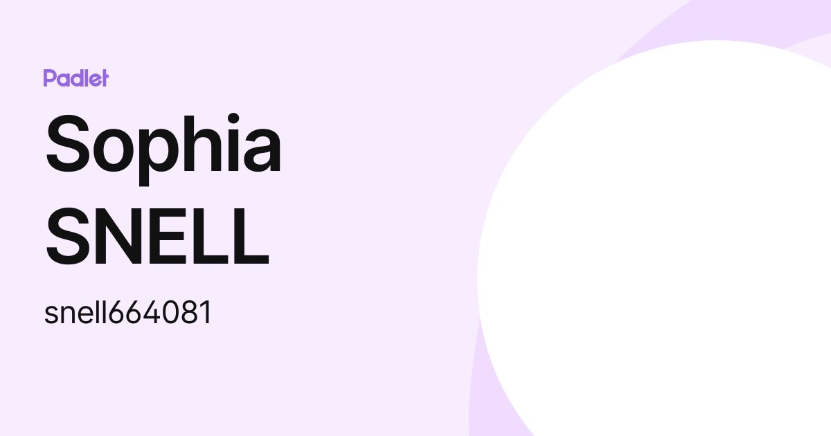 Sophia SNELL (snell66408) profile | Padlet