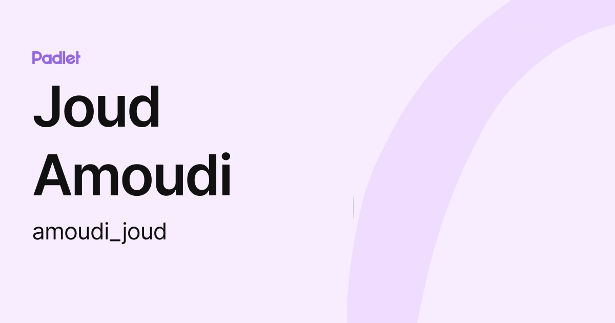Joud Amoudi (amoudi_joud) profile | Padlet
