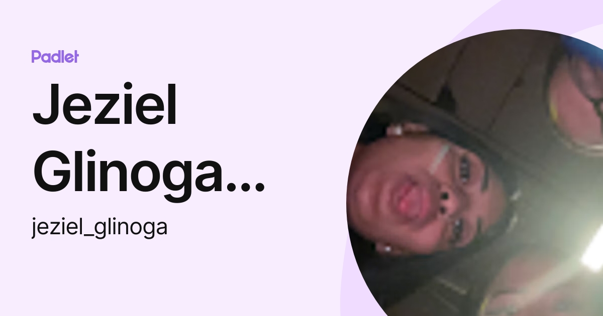 Jeziel Glinoga Maullion (jeziel_glinoga) profile | Padlet