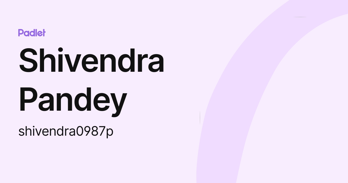 Shivendra Pandey (shivendra0987p) profile | Padlet