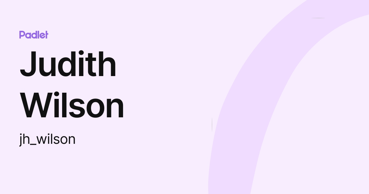 Judith Wilson (jh_wilson) profile | Padlet