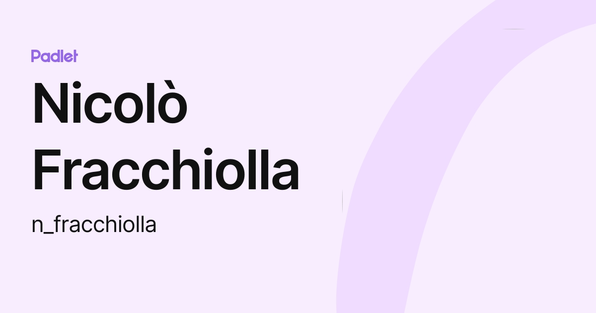 Nicolò Fracchiolla (n_fracchiolla) profile | Padlet