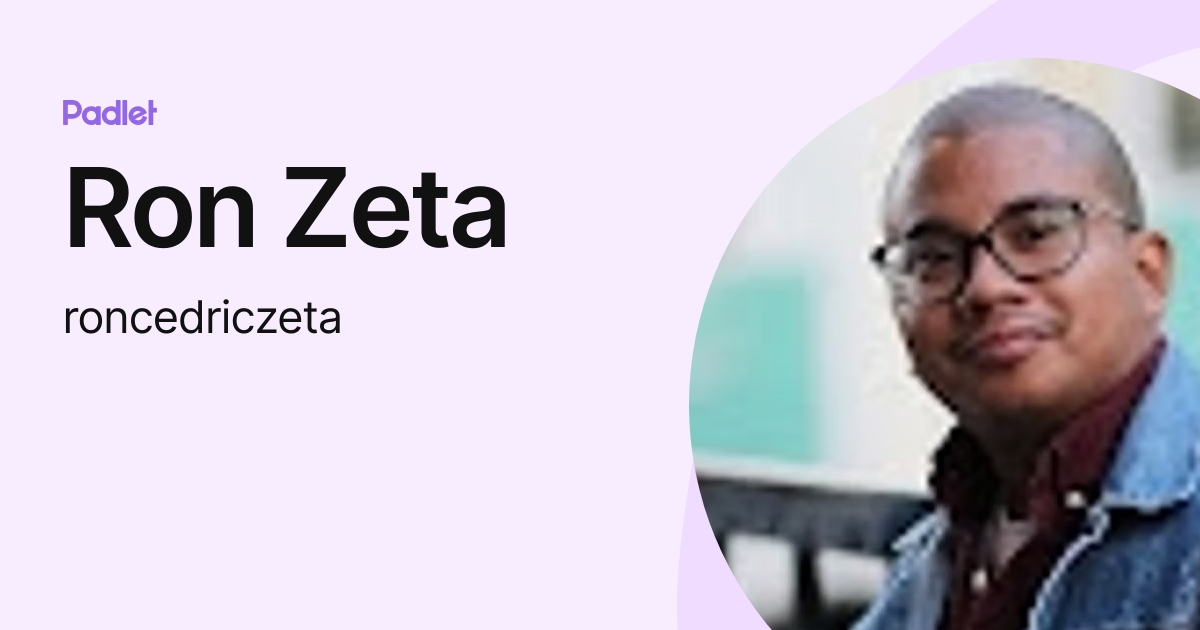 Ron Zeta (roncedriczeta) profile | Padlet