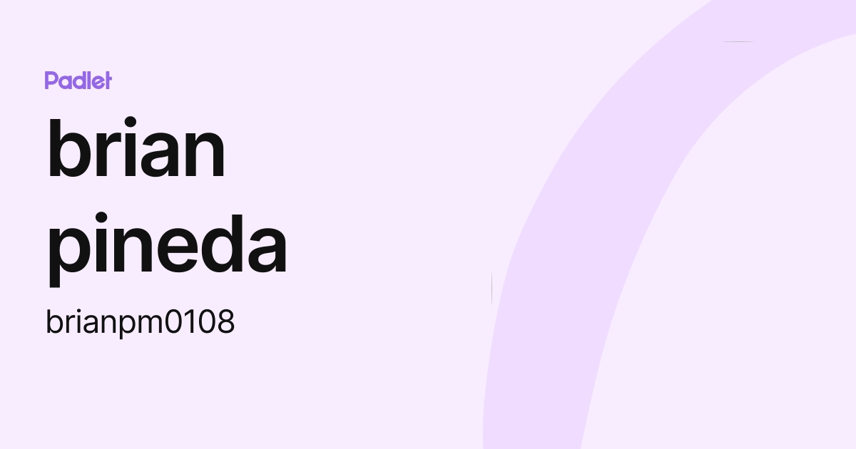 brian pineda (brianpm0108) profile | Padlet