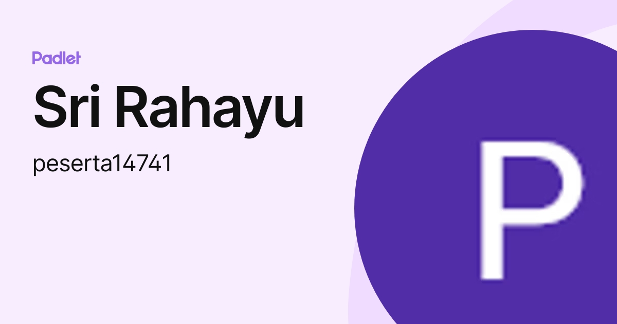 Sri Rahayu (peserta14741) profile | Padlet