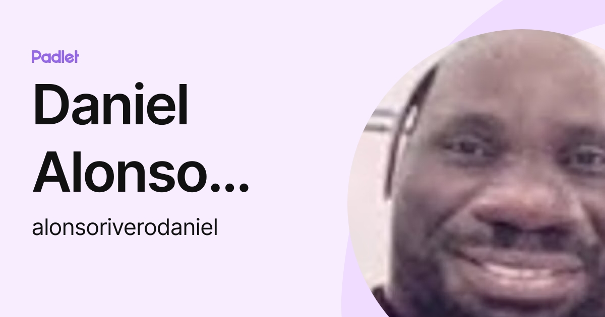 Daniel Alonso Rivero (alonsoriverodaniel) profile | Padlet