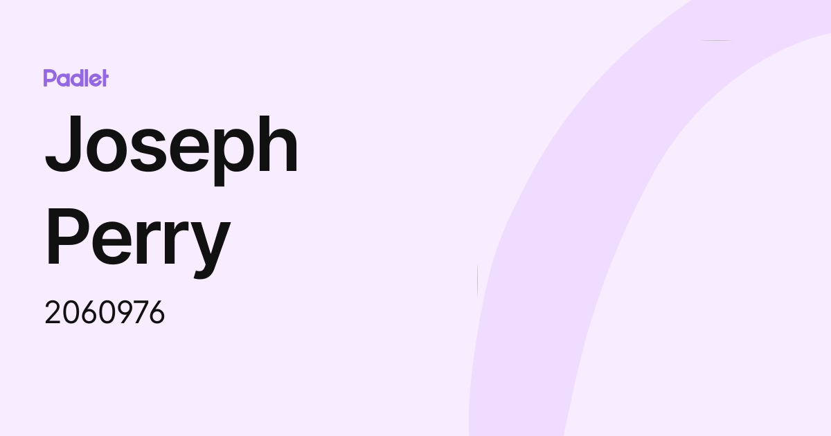 Joseph Perry (2060976) profile | Padlet