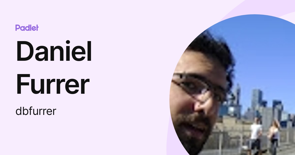 Daniel Furrer (dbfurrer) profile | Padlet