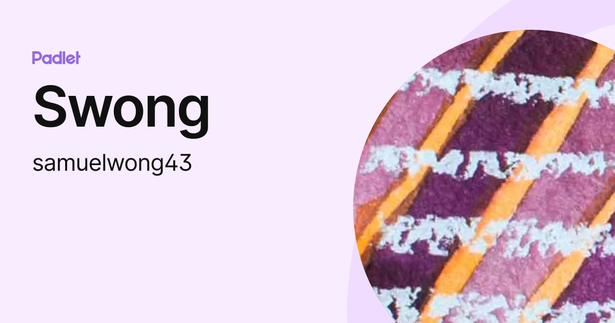 Swong (samuelwong43) profile | Padlet